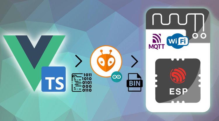 Creación de un servidor web para el ESP32 usando Vuejs v3 Ts - VUE32 Admin Tool V2.0 - ElectronicIOT